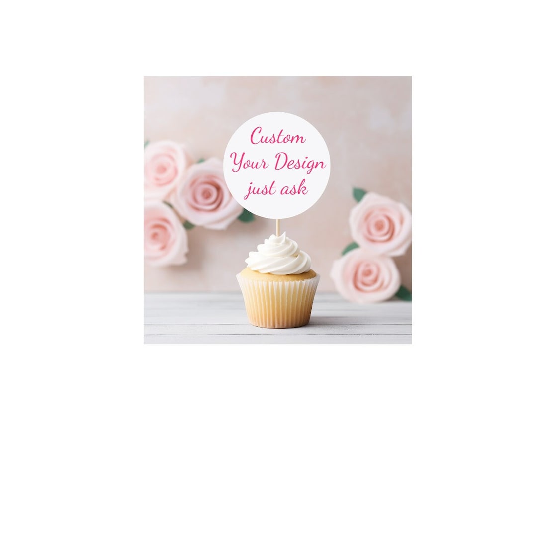 Custom Your Design Toppers, Custom Cupcake Toppers. 12 Double Sided - Etsy