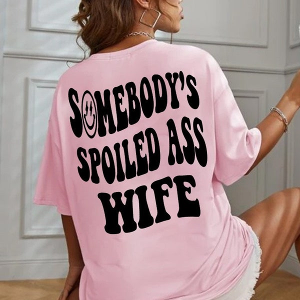 Somebodys Spoiled Ass Wife Svg Etsy