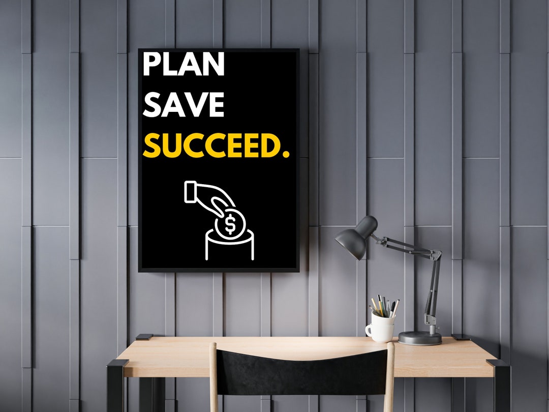 Plan Save Succeed Poster, Money Poster, Financial Poster, Business ...