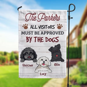 Custom Dog Flag for Dog Lovers, All Visitors Must Be Approved by the ...