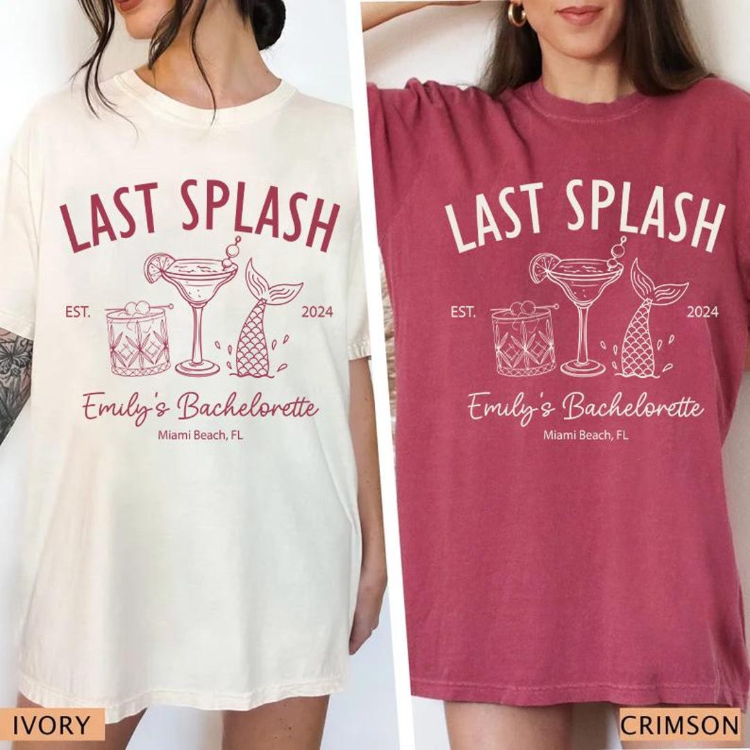 Custom Location Bachelorette Party Shirts, Last Splash Bachelorette ...