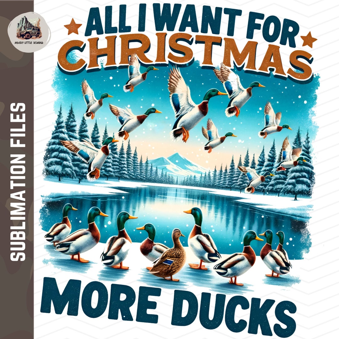 Christmas Duck Hunting PNG All I Want for Christmas More Ducks Png ...