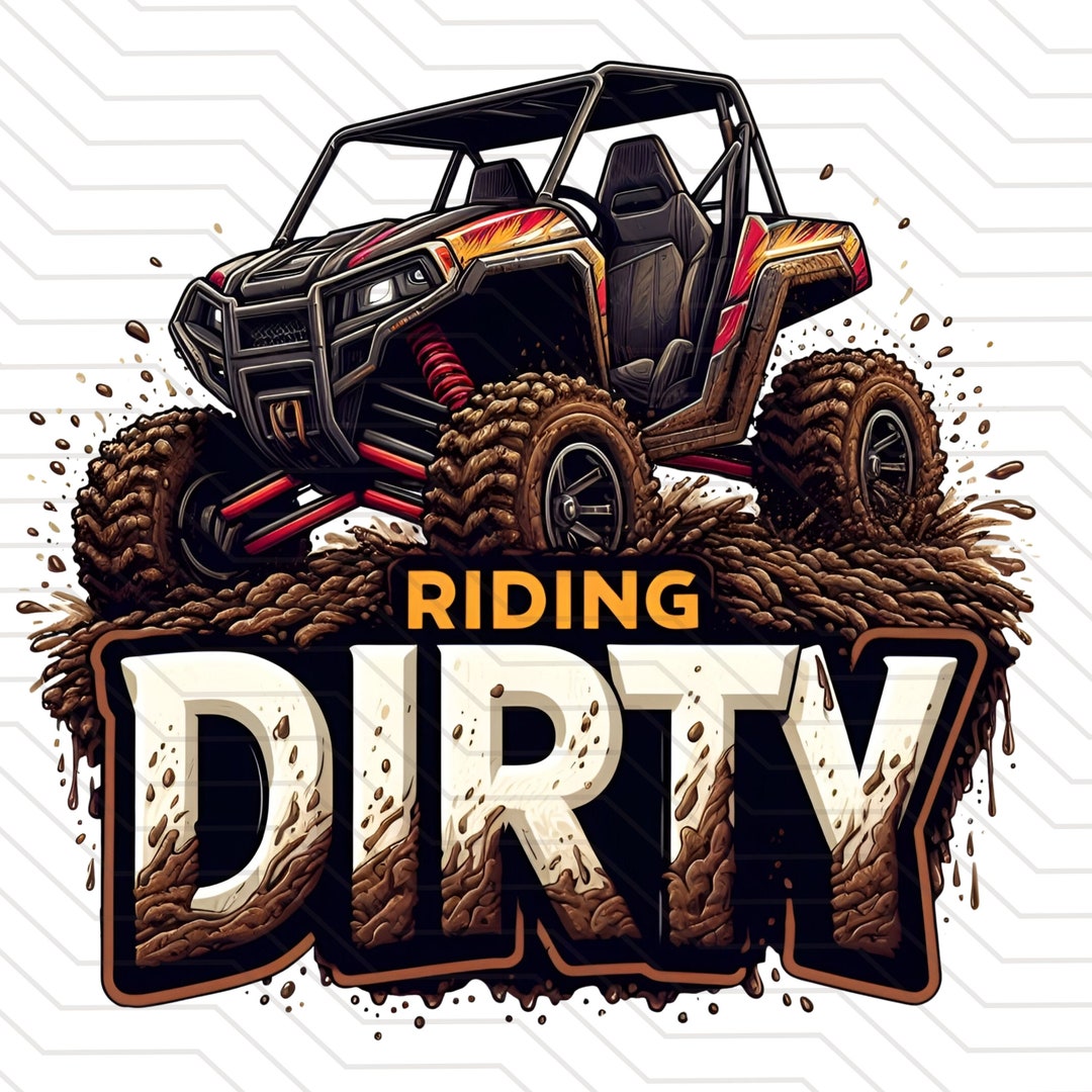 Riding Dirty Png Rzr Png Off-road Racing Png Sublimation Muddin ...