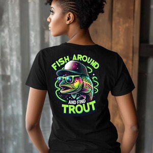 Fish Around and Find Trout Png Trout Fishing Sublimation Design Shirt ...