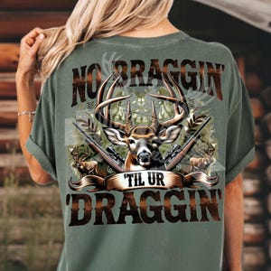 No Braggin' Until Your Draggin' Png Deer Hunting Quotes Sublimation ...