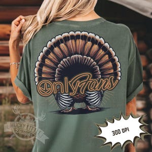 Funny Turkey Hunting Png | Only Fans Turkey Sublimation | Turkey ...