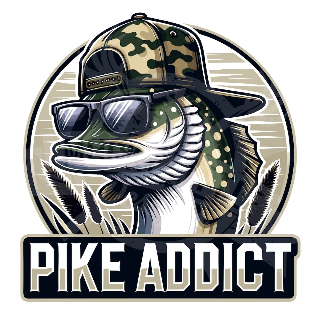 Pike Addict Png | Funny Pike Fishing Sublimation Design | Northern Pike ...