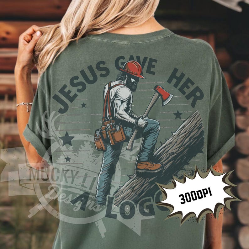 Jesus Gave Her a Logger Png | Blue Collar Jesus Sublimation Design File - Etsy