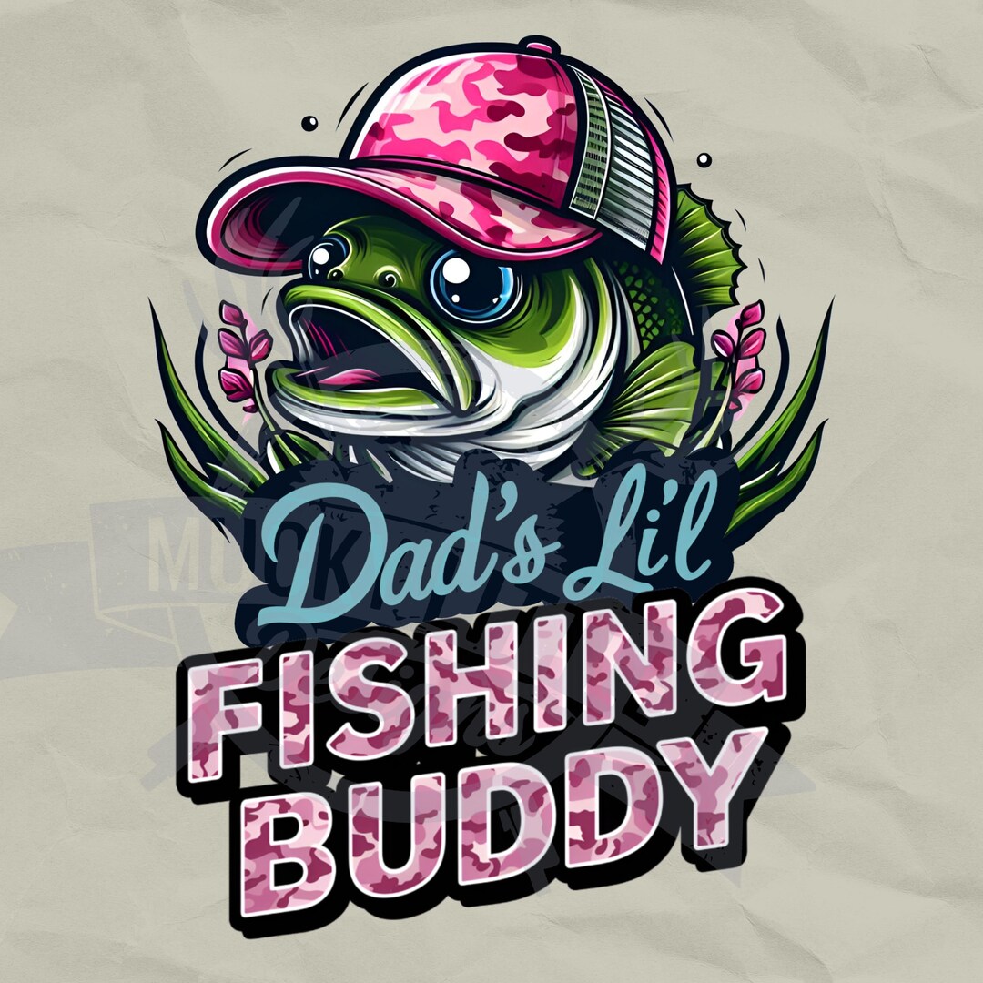 Dad's Fishing Buddy PNG: Girl's Fishing Tee Design (digital Download ...