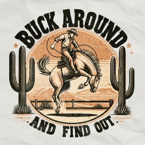 Buck Around Cowboy Design: Western Sublimation (PNG, SVG) - Etsy