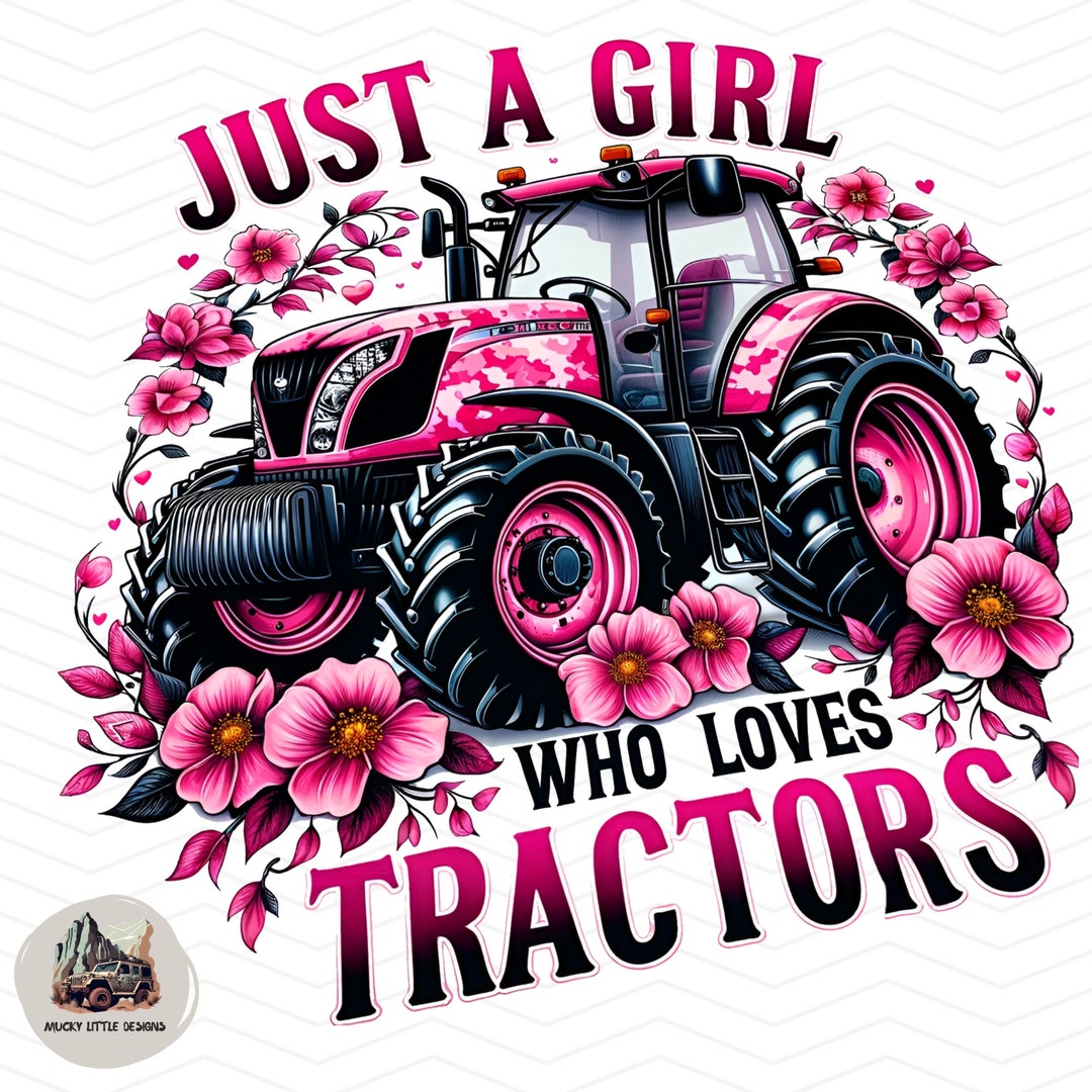 Just a Girl Who Loves Tractors Png Sublimation Design Kids Tractor ...