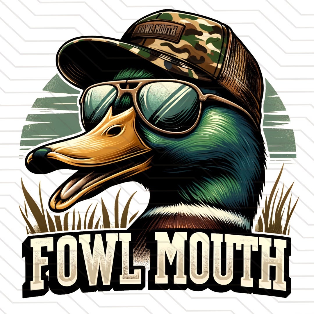 Duck Hunting PNG: Fowl Mouth Shirt Design (digital Download) - Etsy