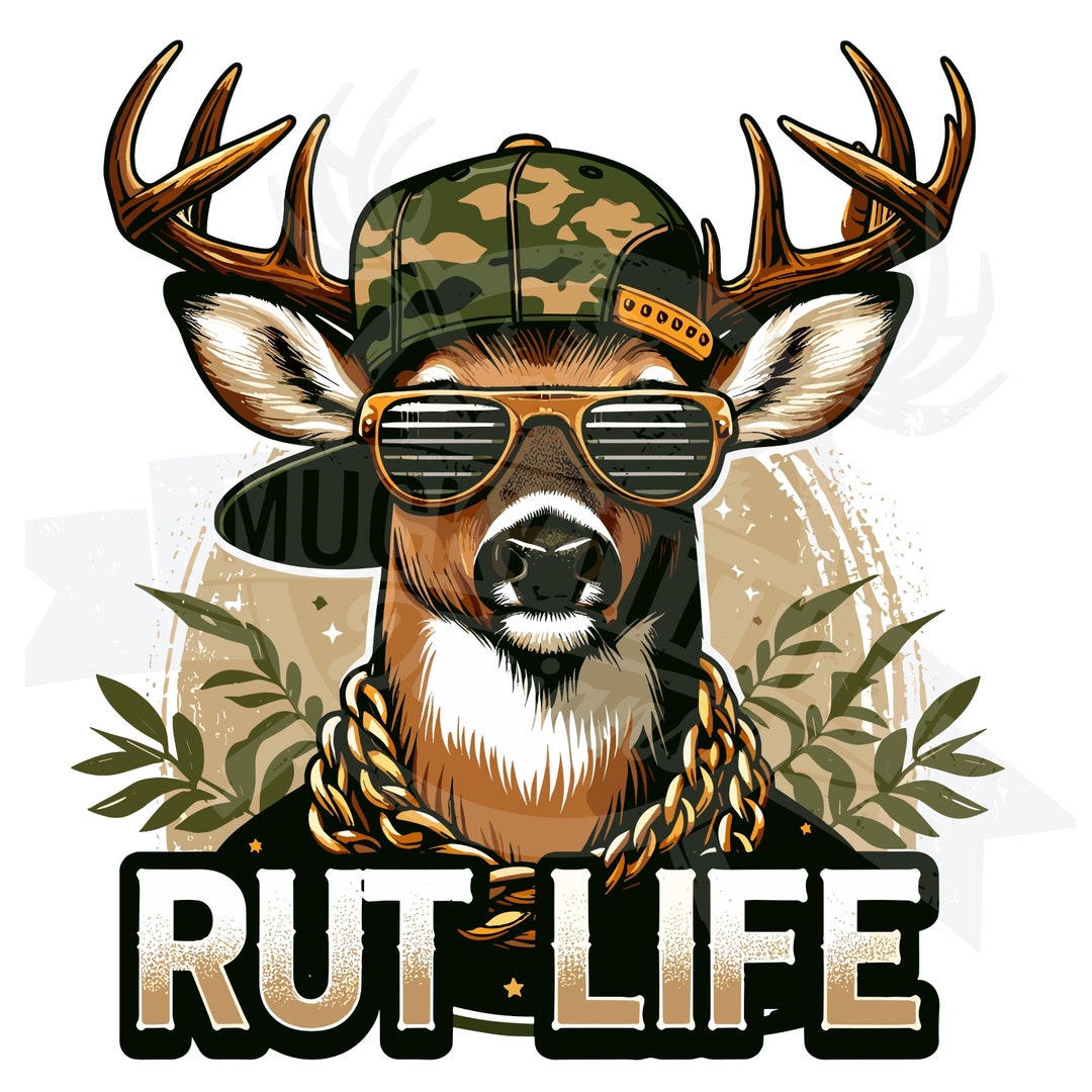 Deer Hunting Design | Rut Life Png Deer Hunting Sublimation Design ...