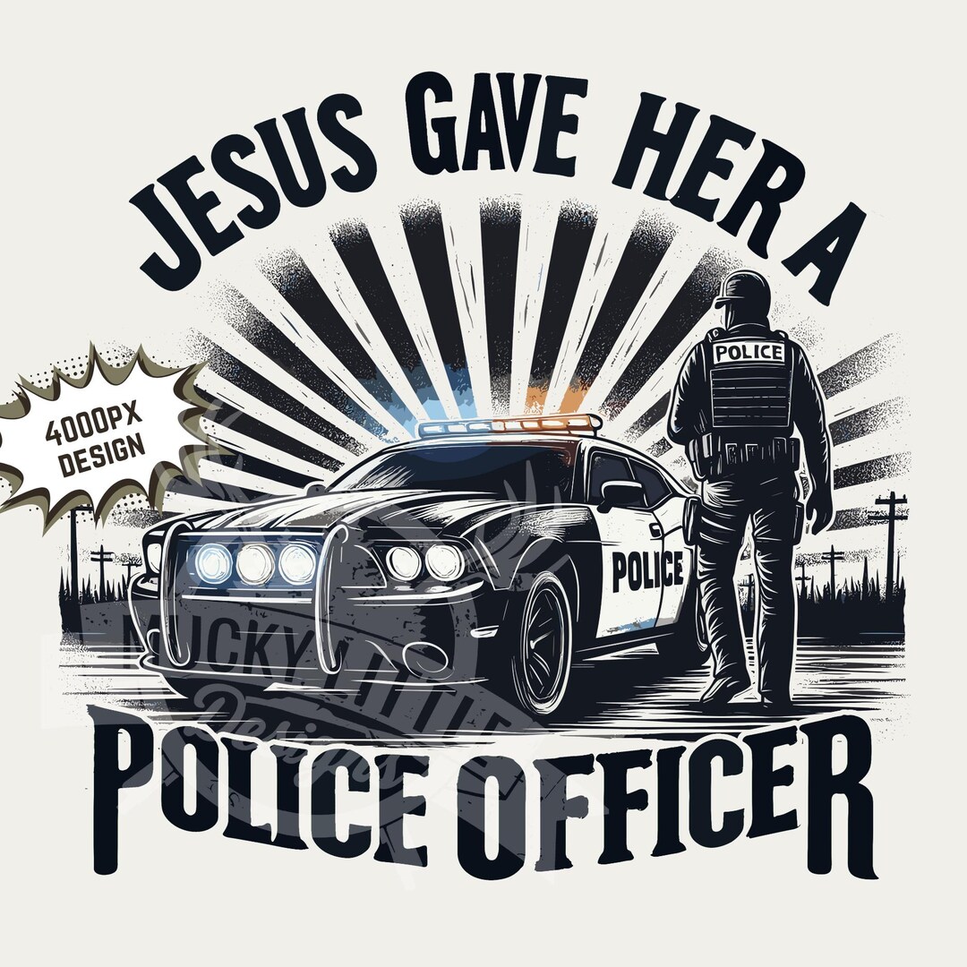 Jesus Gave Her a Police Officer Png | Blue Collar Jesus US Police Wife ...