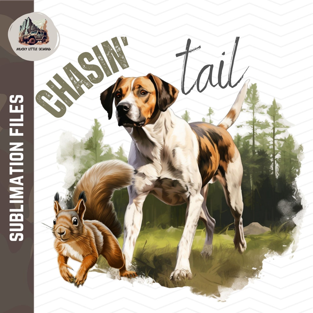 Chasing Tail Sublimation Design Squirrel Hunting Png American Treeing ...
