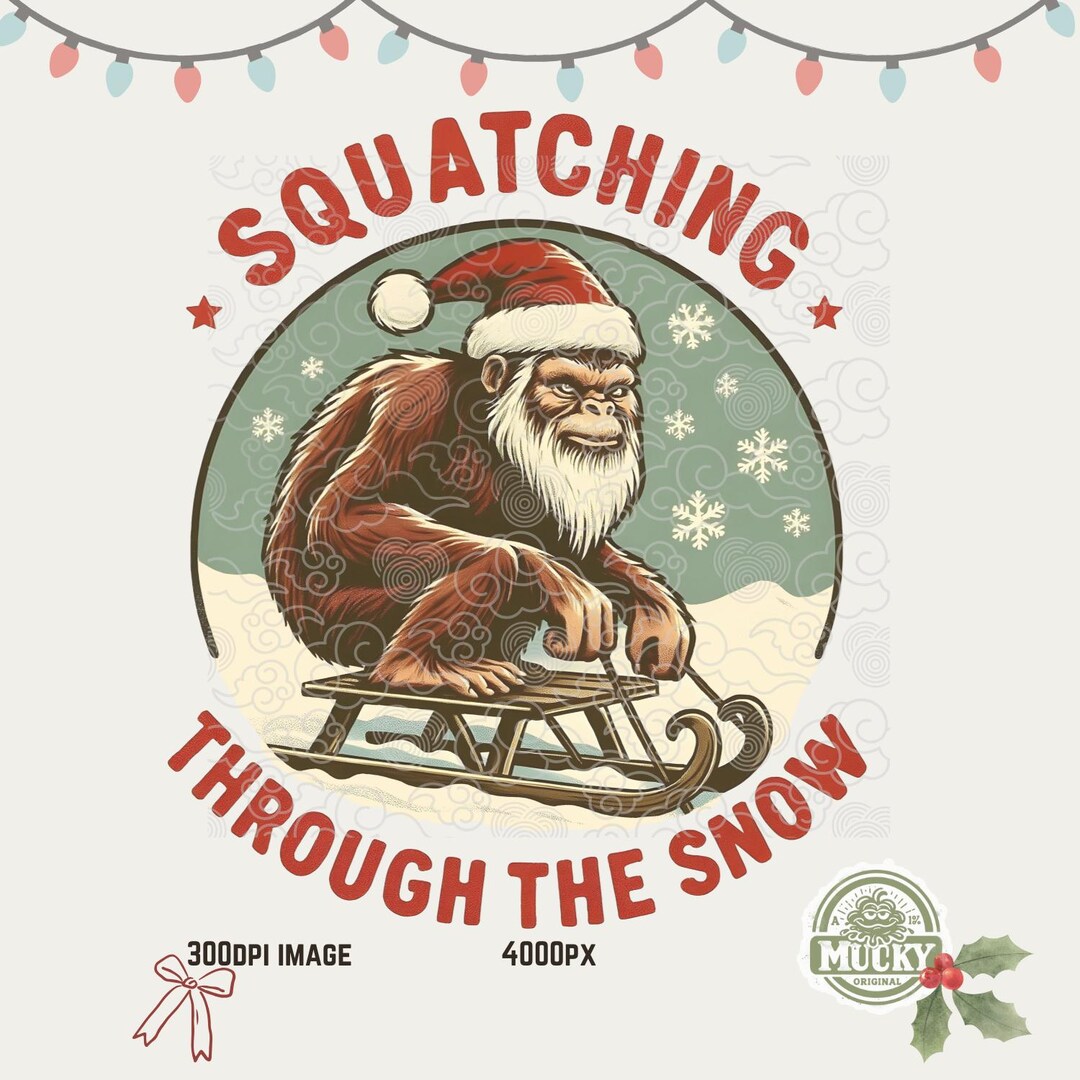 Squatching Through the Snow Png: Bigfoot Christmas Shirt Sublimation ...