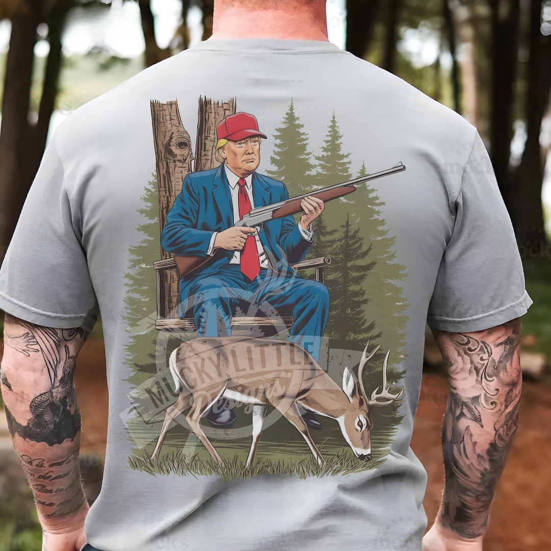Trump Deer Hunting PNG: Apparel Print File (digital Download) - Etsy