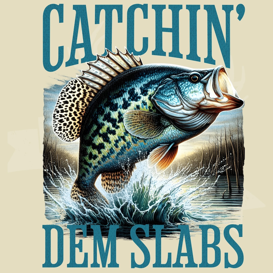 Catch Them Slabs Png | Crappie Fishing Png | Crappie Fishnig ...