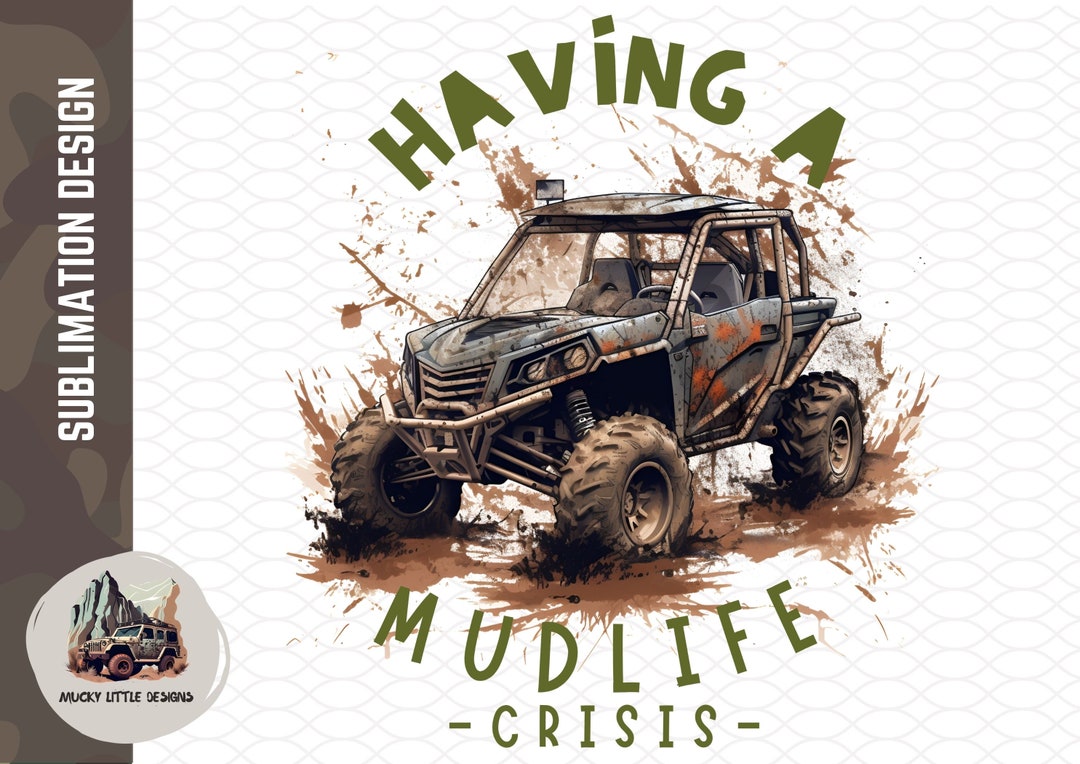 Mudlife Crisis UTV Sublimation Design: Mudding PNG (digital Download ...