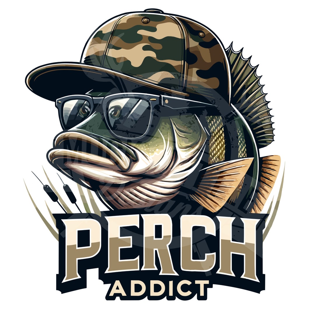 Perch Addict Png Funny Perch Fishing Sublimation Design Digital ...