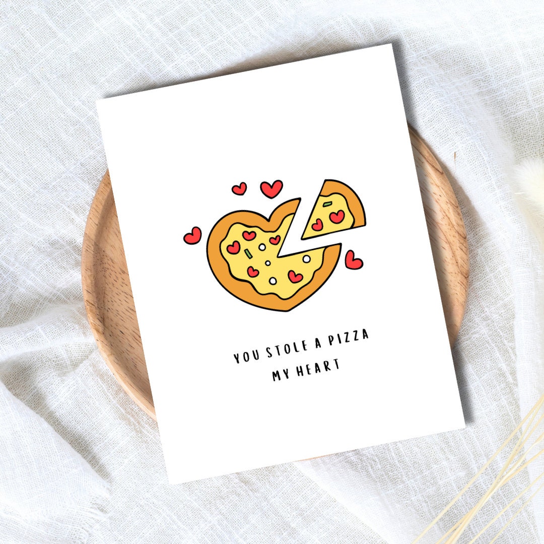 You Stole A Pizza My Heart Anniversary Card in Love Birthday Card ...