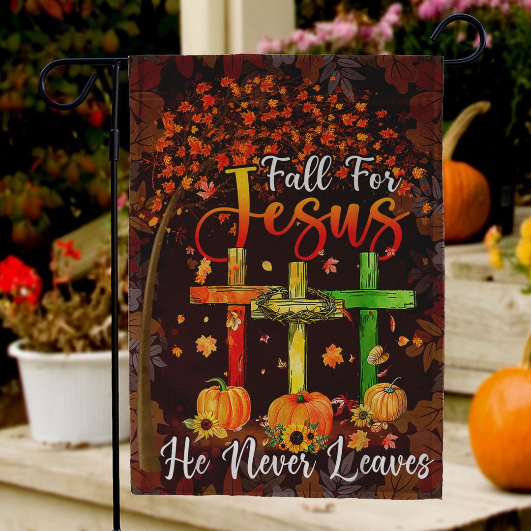 Fall Jesus and Colorful Cross Flag, He Never Leaves, Fall Catholic Flag ...