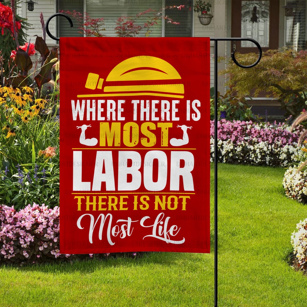 There is Most Labor There is Not Most Life Flag, Work-life Harmony Yard ...