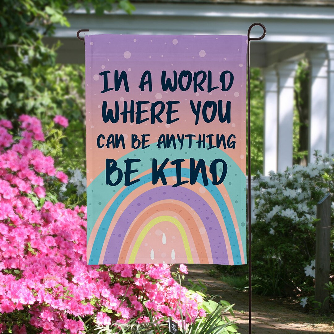 In A World We Can Be Anything Flag, Be Kind Garden Flag, Peace Flag ...