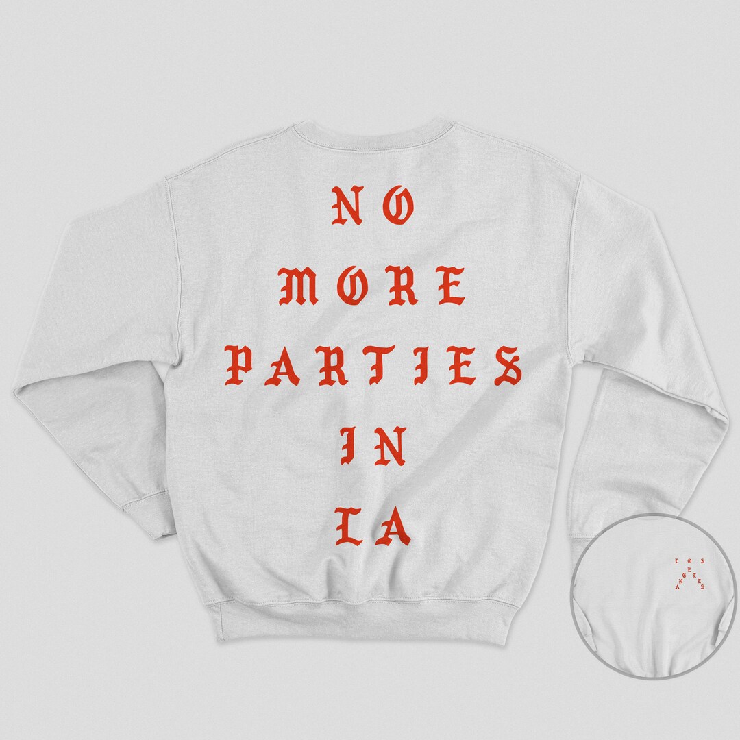 No More Parties In La Shirt