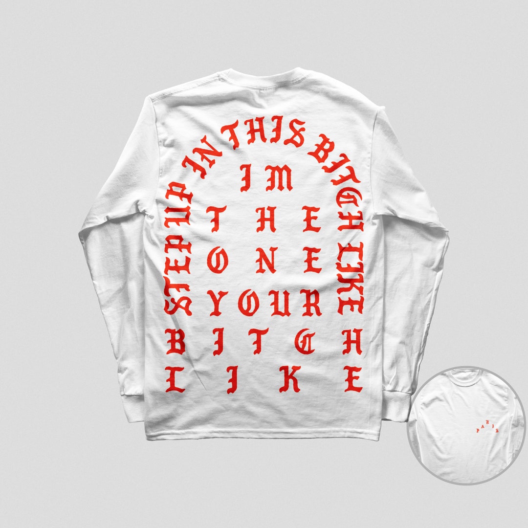 TLOP Paris Step up in This B**** Like Ultra Cotton Long Sleeve T-shirt ...