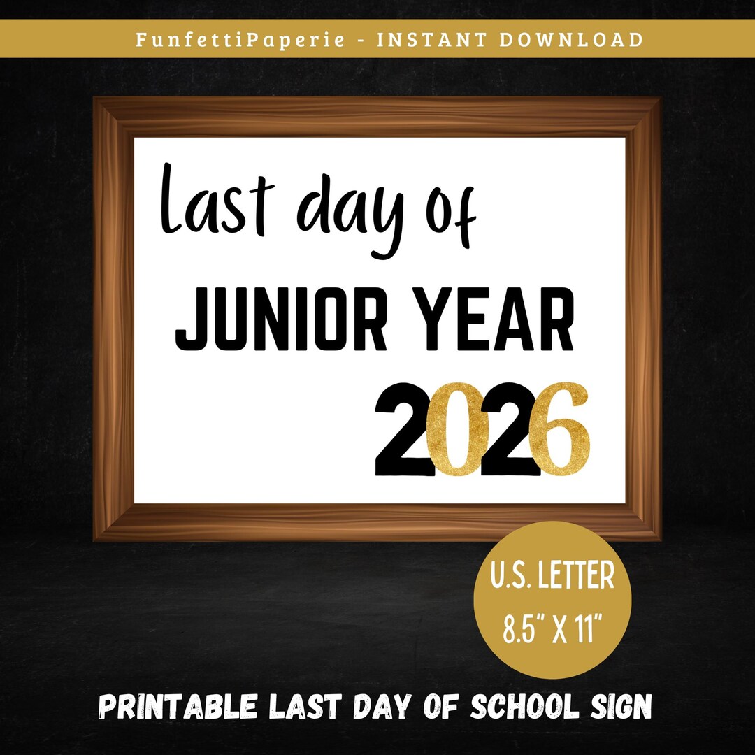 Last Day of Junior Year Printable Sign: 2026 Photo Prop (PDF Download ...