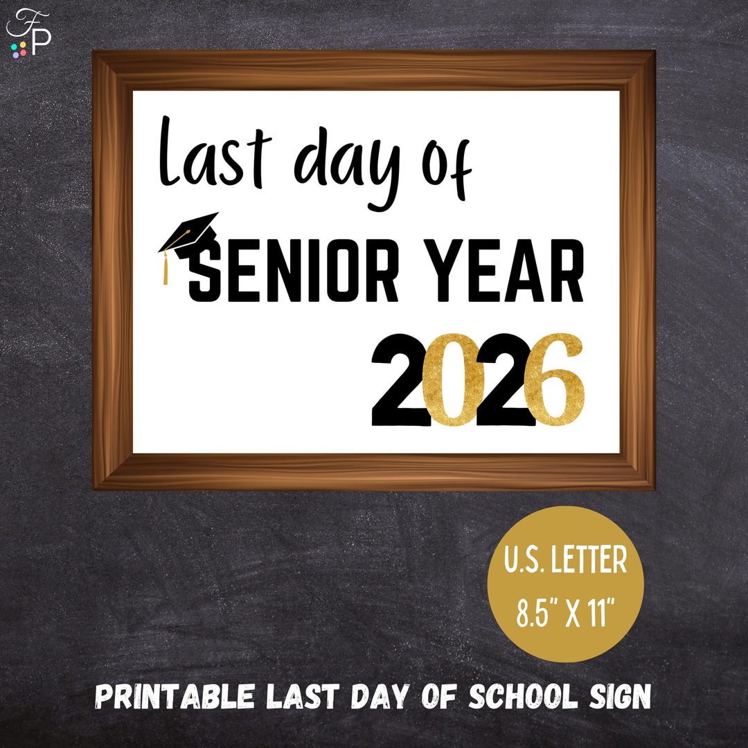 Last Day of Senior Year | Printable Last Day of High School Sign ...