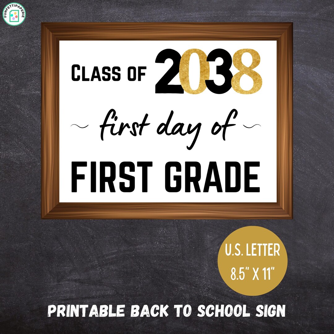 First Day of First Grade Printable Sign | Class of 2038 | First Day of ...