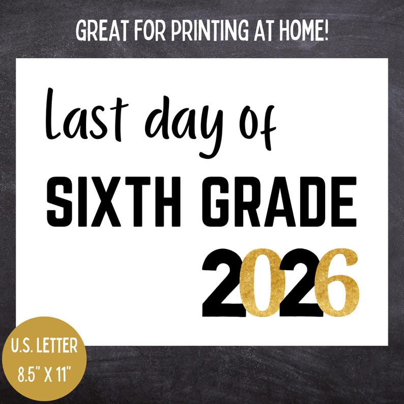 Last Day of Sixth Grade Sign 2026 - Easy Printable Photo Prop for Kids ...