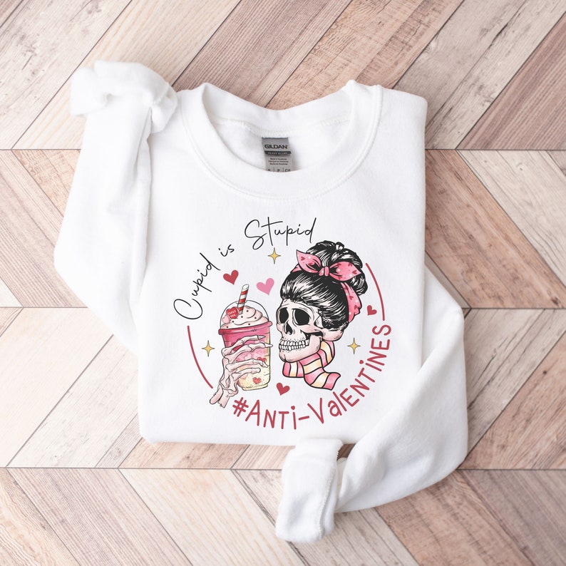 Funny Anti-valentine's Day Skeleton Sweatshirt: Cupid is Stupid - Etsy ...