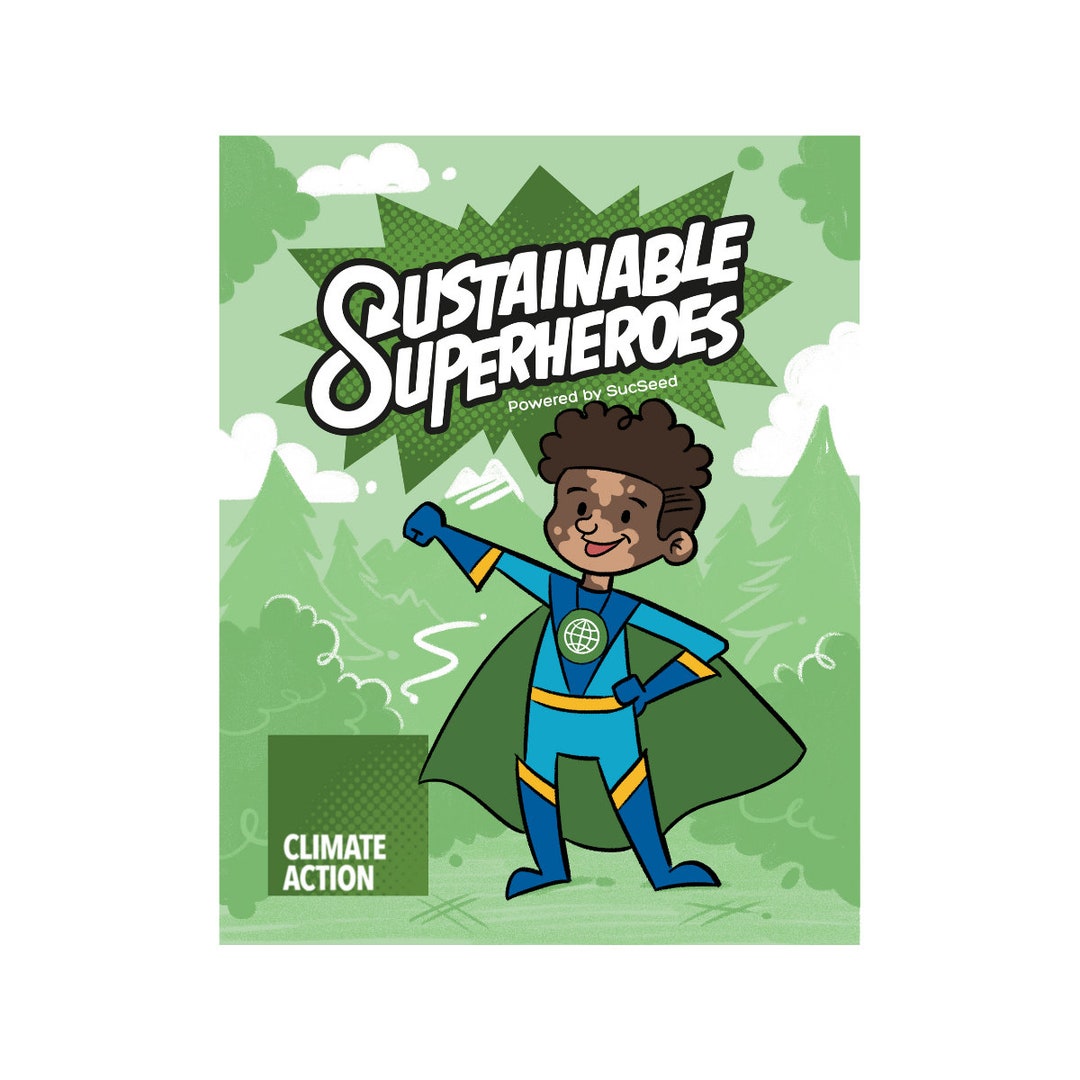 Sustainable Superheroes SDG Goal 13: Climate Action Teacher Guide Book ...