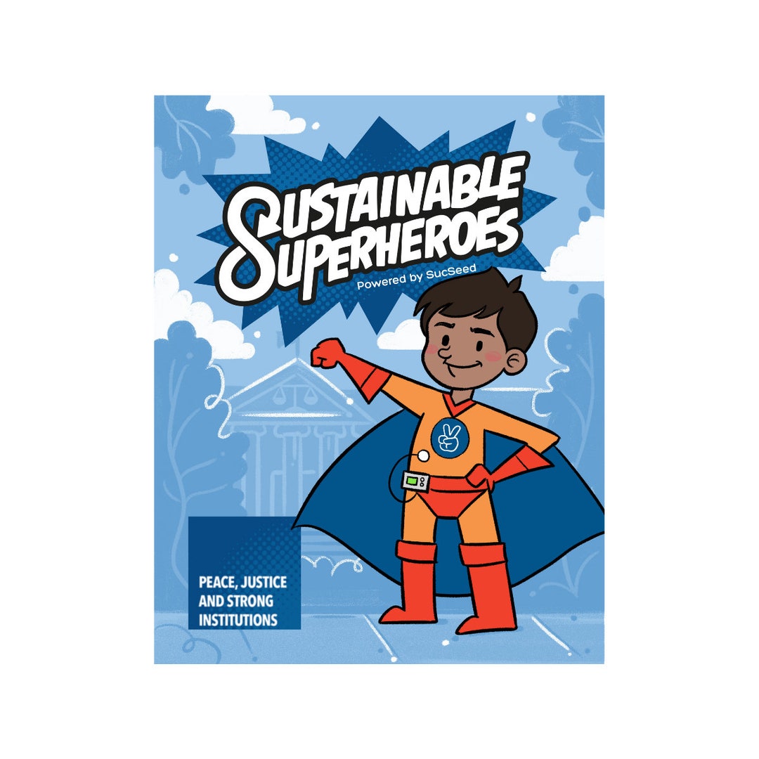 Sustainable Superheroes SDG Goal 16: Peace, Justice & Strong ...