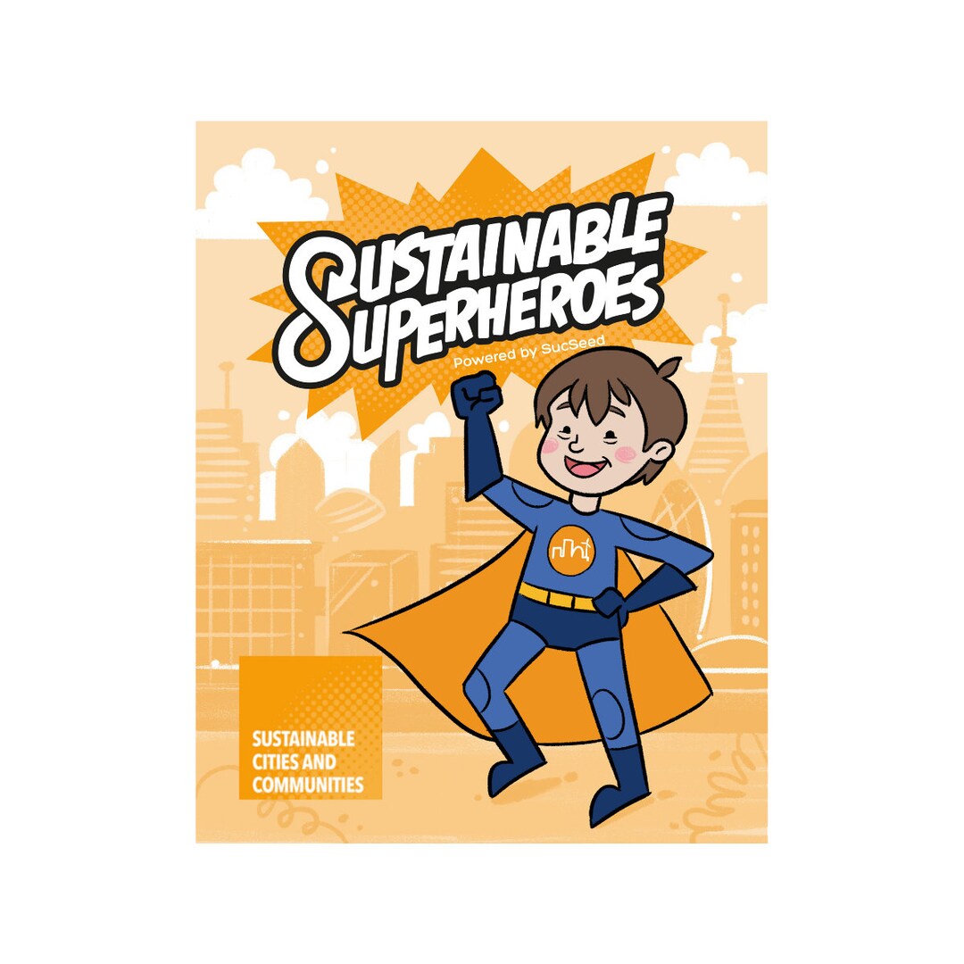 Sustainable Superheroes SDG Goal 11: Sustainable Cities and Communities ...