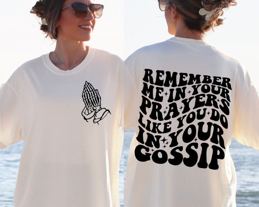 Remember Me in Your Prayers Like You Do in Your Gossip Svg, Christian ...