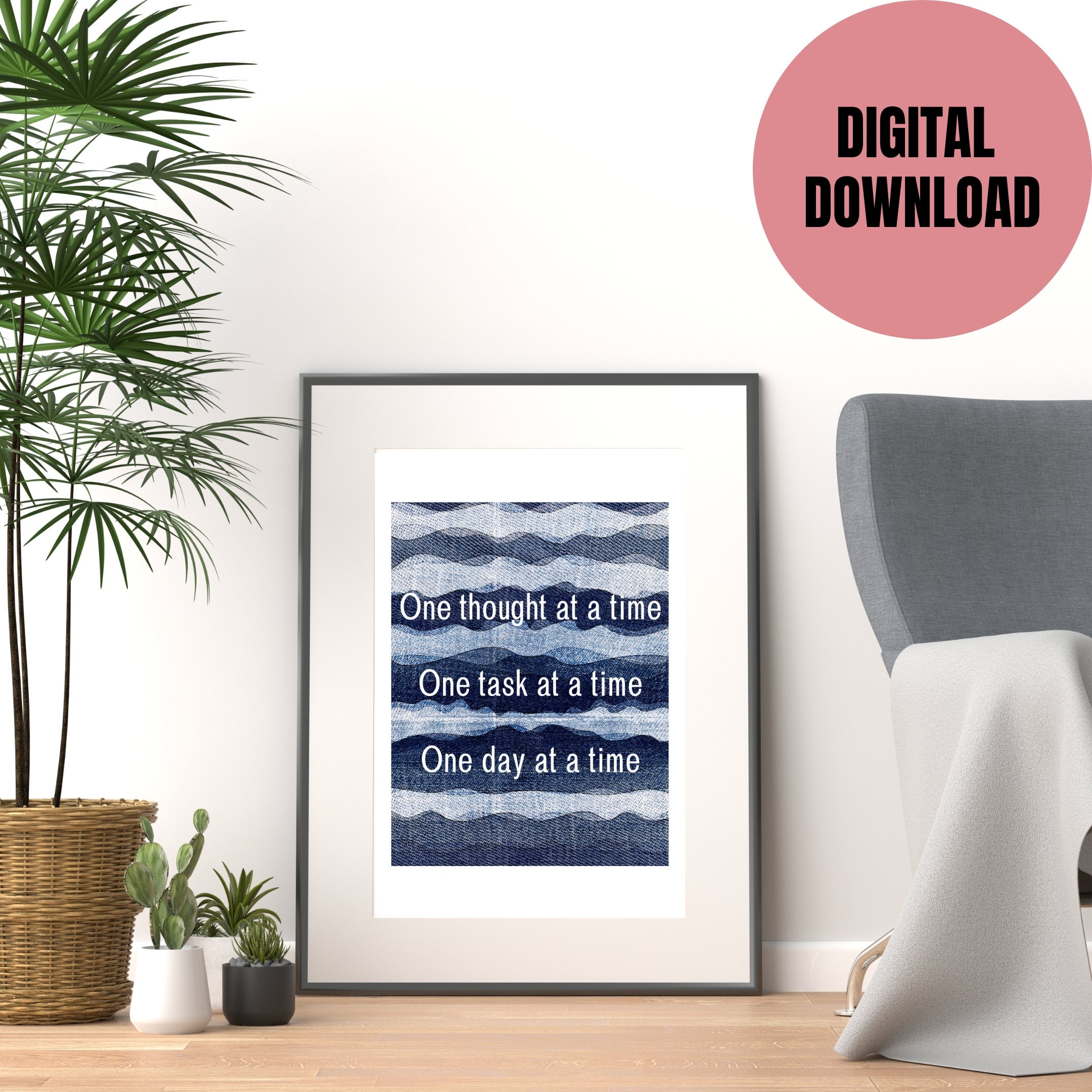 One Thought at a Time, One Task at a Time, One Day at a Time- Mindful ...