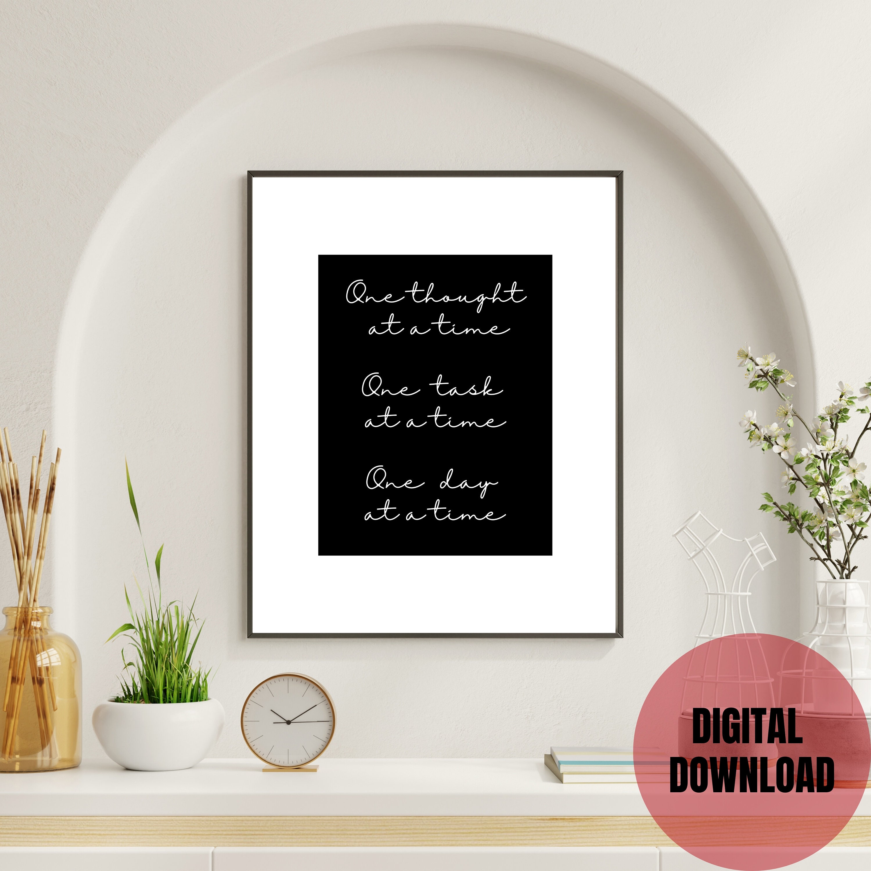 One Thought at a Time, One Task at a Time, One Day at a Time- Mindful ...