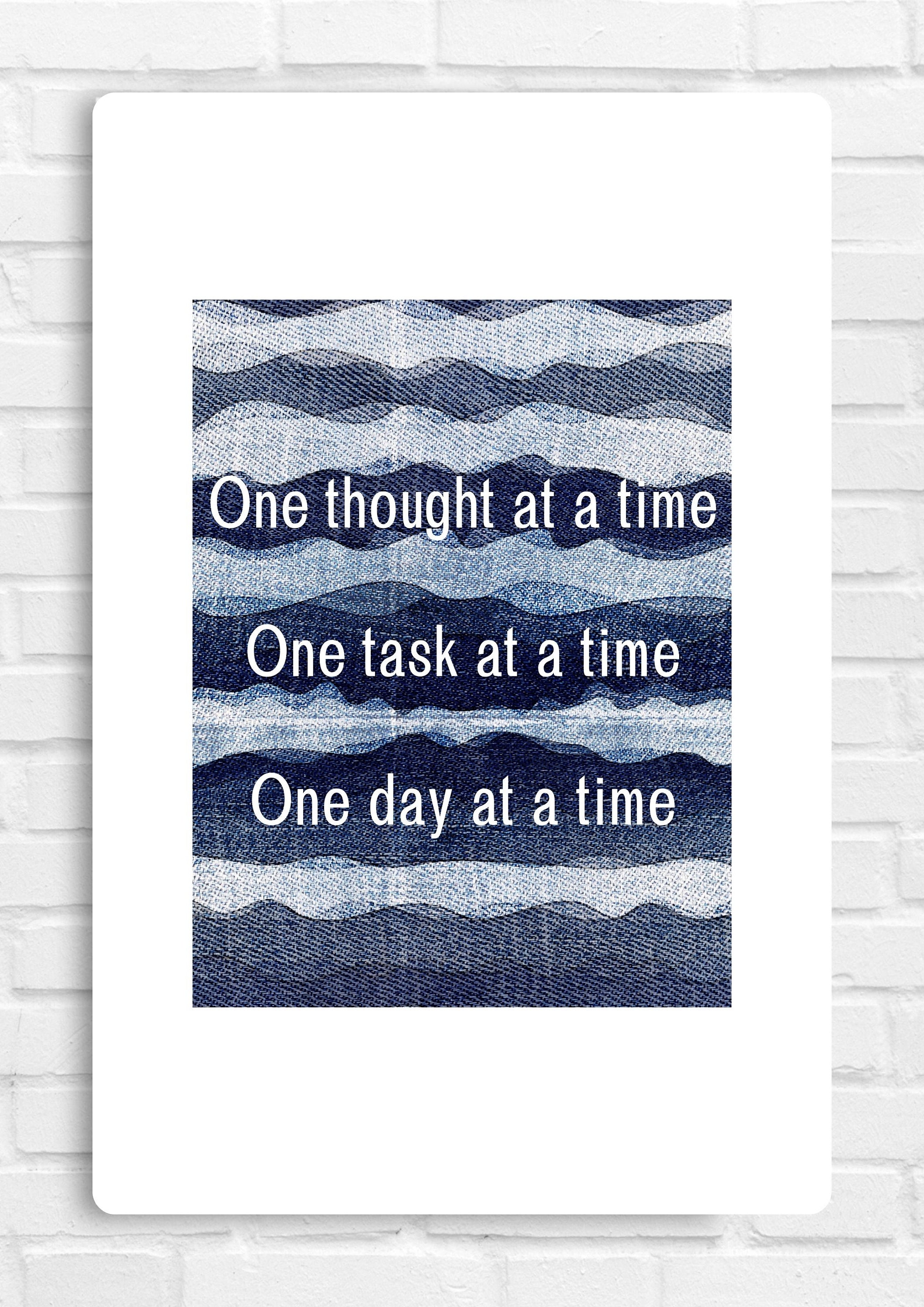 One Thought at a Time, One Task at a Time, One Day at a Time- Mindful ...