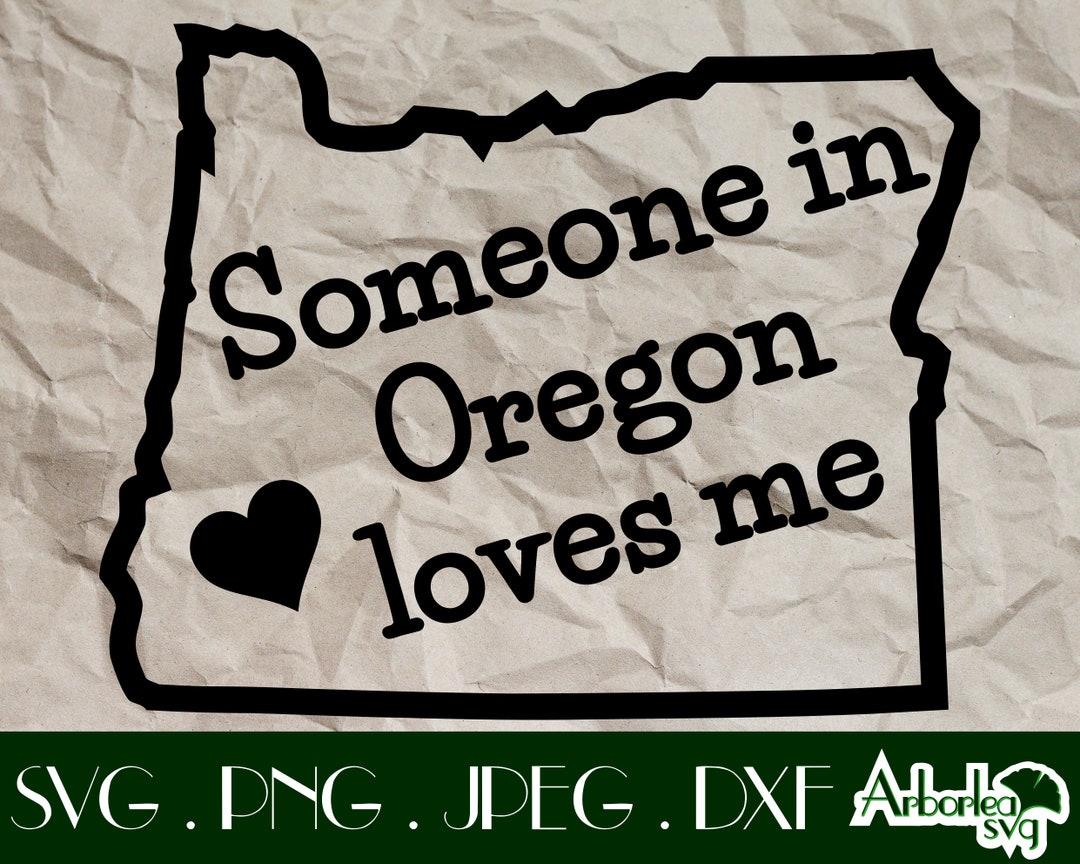 Someone in Oregon Loves Me Svg Png Jpg Dxf Clip Art Digital Files ...