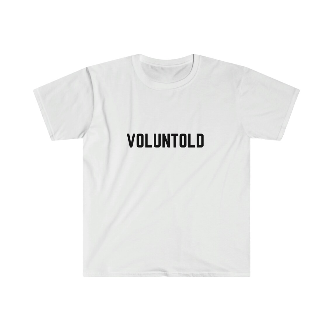 Voluntold T-shirt - Embrace the Art of Being 'voluntold'! - Etsy