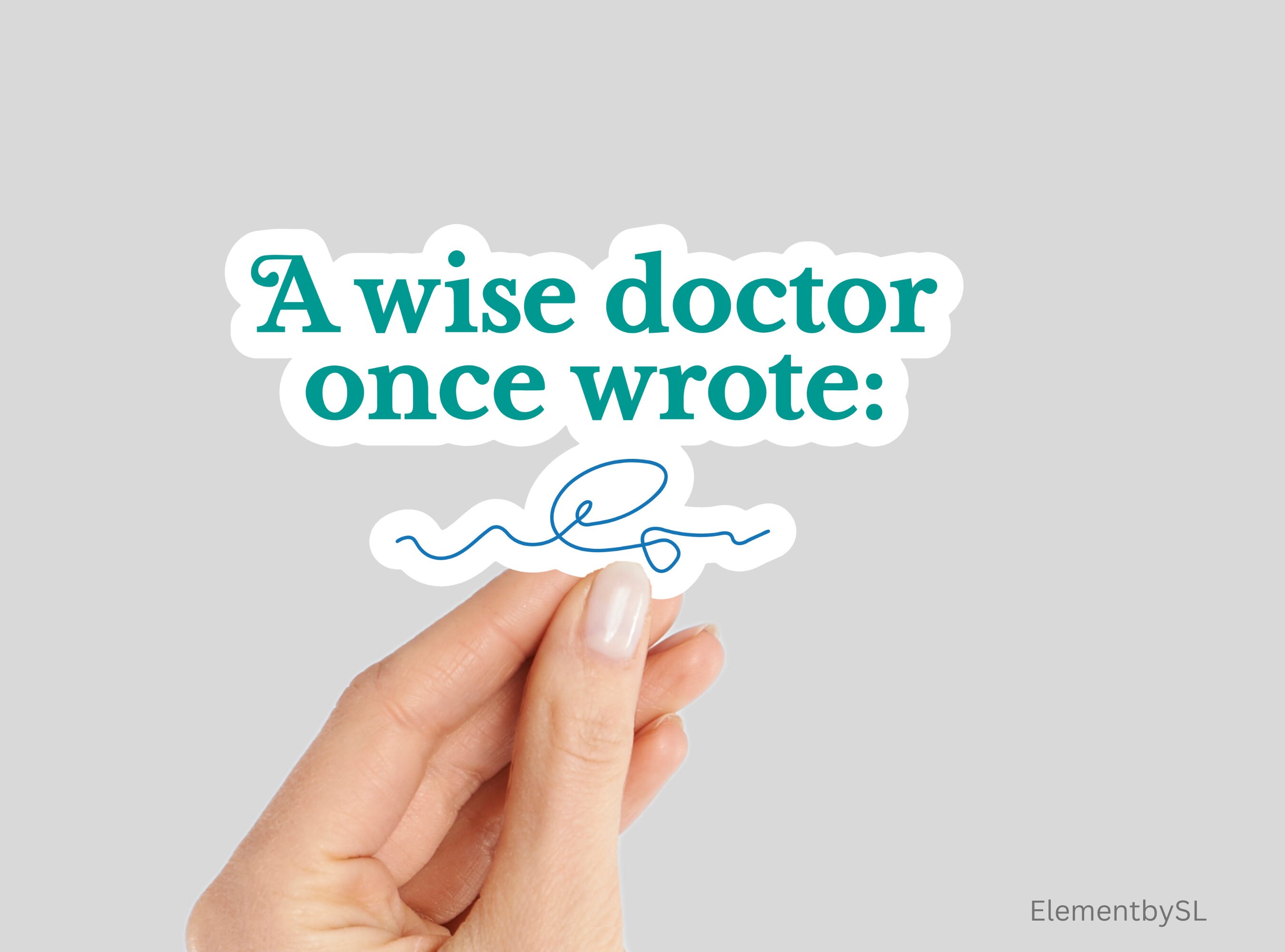A Wise Doctor Once Wrote Sticker, Doctor Illegible Handwriting Sticker ...
