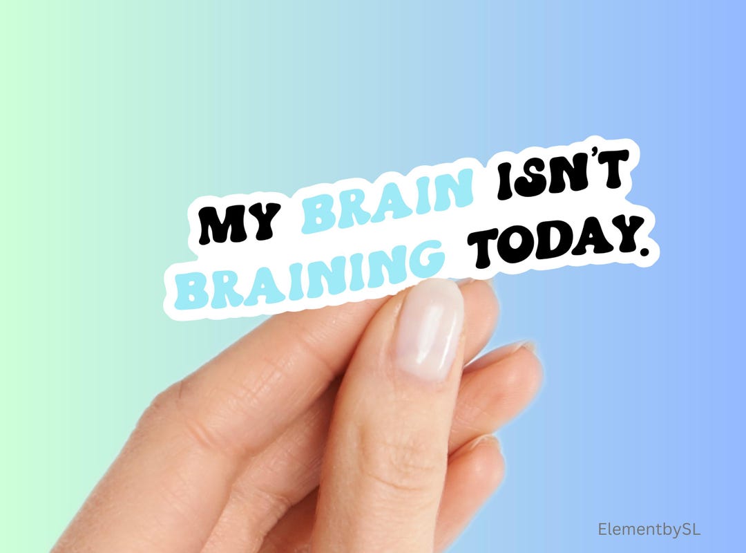 My Brain Isn't Braining Today Sticker - Funny Mental Fog Decal for ...