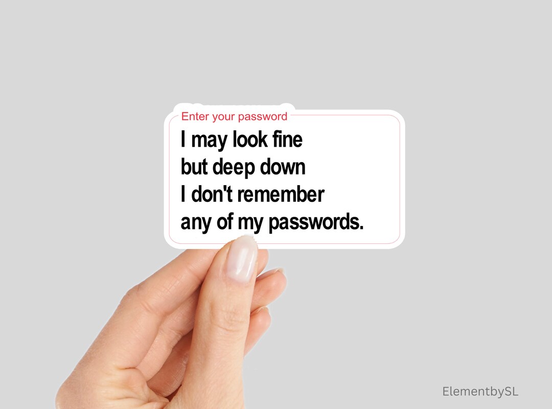 Forgot Password Sticker, I May Look Fine but Deep Down I Don't Remember ...