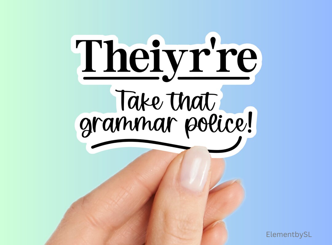 Theiyr're Take That Grammar Police Vinyl Sticker Decal, Spelling Error ...