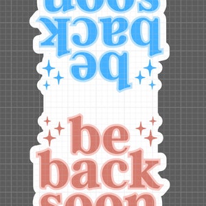 Reversible Magnetic Bookmark: "be Back Soon" Template (PNG Digital File ...