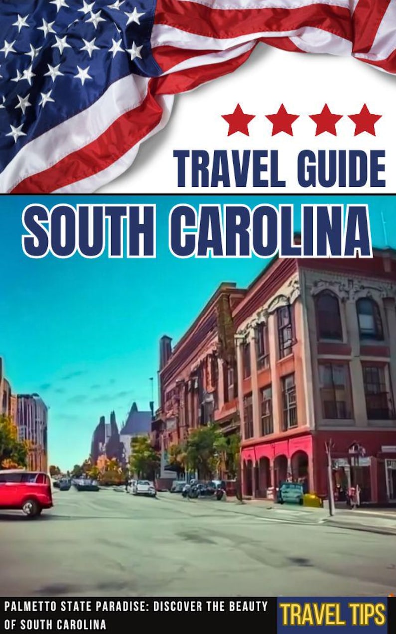 South Carolina Travel Guide * Palmetto State Paradise: Discover the ...
